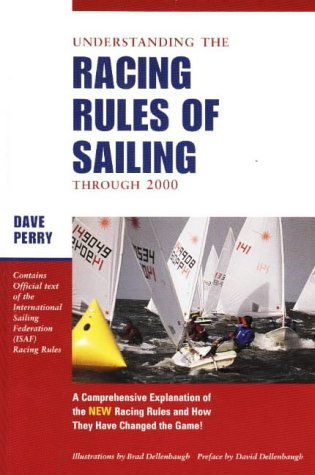 Understanding the Racing Rules of Sailing Through 2000: Perry, Dave ...