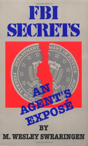 FBI Secrets: An Agents Expose: Swearingen, M. Wesley, Churchill, Ward ...
