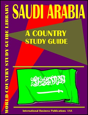 Saudi Arabia Country Study Guide (World Country Study: Ibp Usa ...