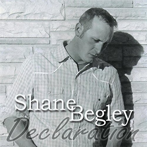 Amazon.com: Declaration : Shane Begley: Digital Music