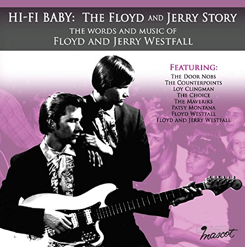 Floyd and Jerry Westfall, Loy Clingman, Patsy Montana - Hi-Fi Baby: The ...