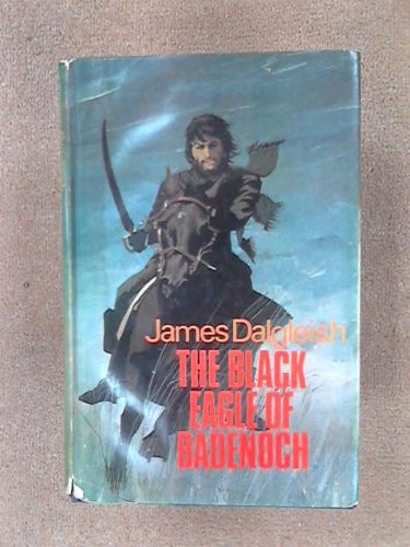 Black Eagle of Badenoch: James Dalgleish: 9780709139478: Amazon.com: Books