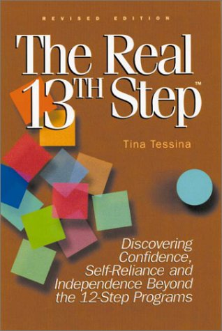 The Real 13th Step: Tina B. Tessina, Ph.D., Stacey A. Farkas ...