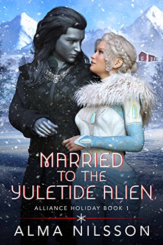 Amazon.com: Married to the Yuletide Alien (Alliance Holiday Book 1 ...