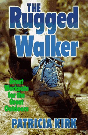 The Rugged Walker: Kirk, Patricia: 9780880116893: Amazon.com: Books