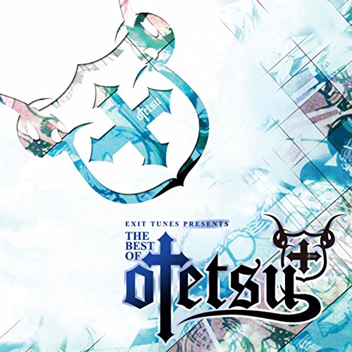 Amazon MusicでotetsuのEXIT TUNES PRESENTS THE BEST OF otetsuを再生する