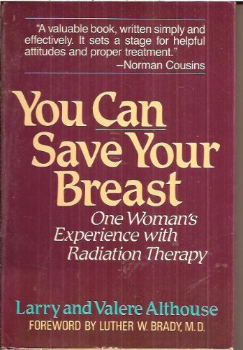 YOU CAN SAVE YOUR BREAST CL : Althouse, Larry, Althouse, Valere, Brady ...