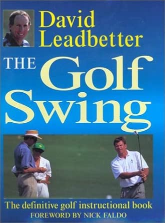 The Golf Swing: The Definitive Golf Instructional Book : Leadbetter ...