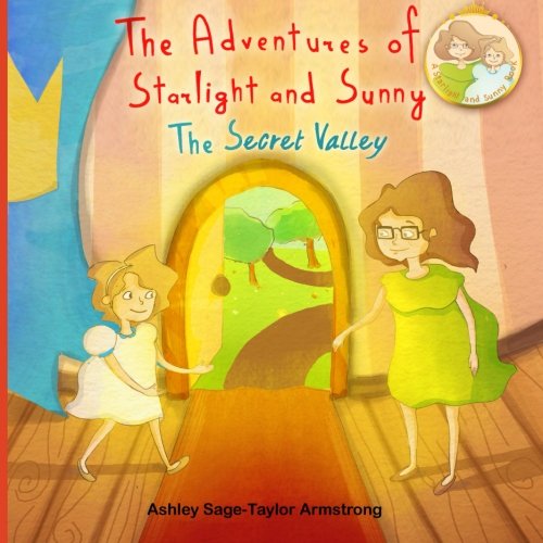 The Adventures of Starlight and Sunny: “The Secret Valley”, Book 2, How ...