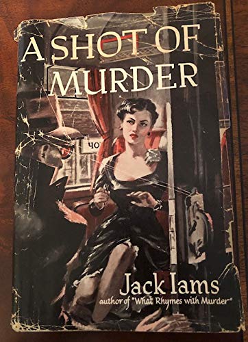 A SHOT OF MURDER: JACK IAMS: Amazon.com: Books