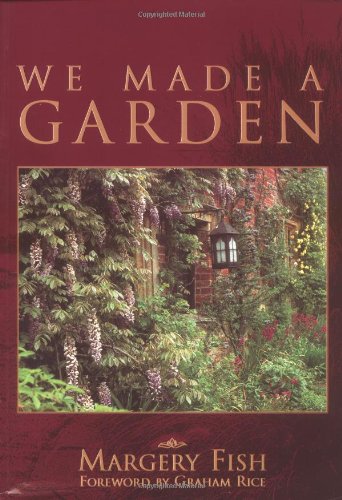 WE MADE A GARDEN: Amazon.co.uk: Margery Fish: 9780713487527: Books