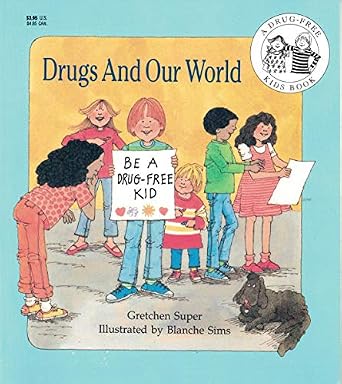 Amazon | Drugs and Our World (A Drug-Free Kids Book) | Super, Gretchen ...
