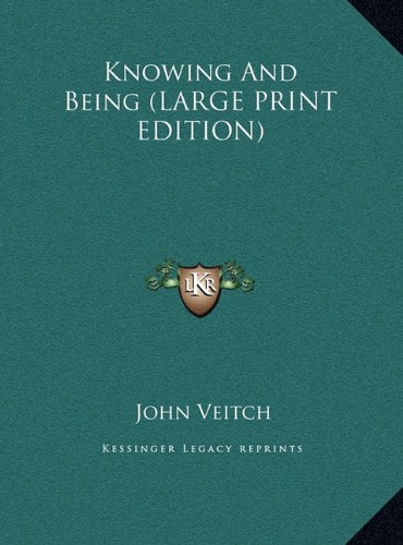 Knowing And Being (LARGE PRINT EDITION): Veitch, John: 9781169908819 ...