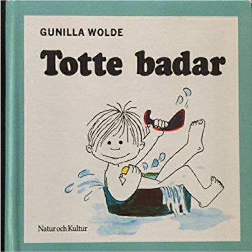 Amazon.com: Totte badar (Totte): 9789127068117: Gunilla Wolde: Books