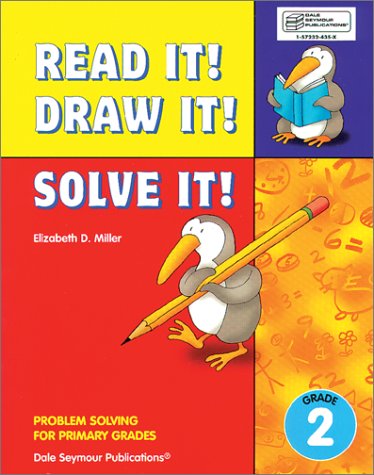 Read It! Draw It! Solve It! Problem Solving for Primary Grades, Grade 2 ...