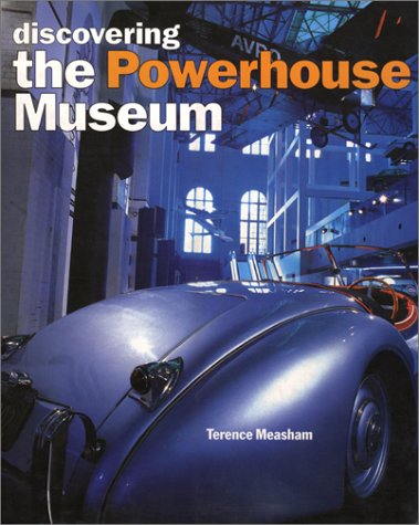 Discovering the Powerhouse Museum: Measham, Terry: 9781863170628 ...