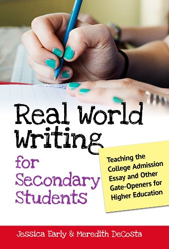 Real World Writing for Secondary Students: Teaching the College ...