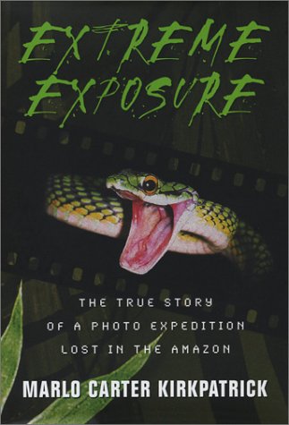 Extreme Exposure: Kirkpatrick, Marlo Carter: 9780961935313: Amazon.com ...