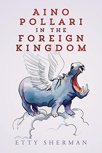 Aino Pollari In The Foreign Kingdom - Kindle edition by Sherman, Etty ...