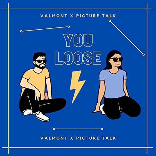 You Loose de Valmont & Picture Talk no Amazon Music Unlimited