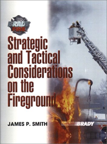 Strategic and Tactical Considerations on the Fireground: 9780130614513 ...