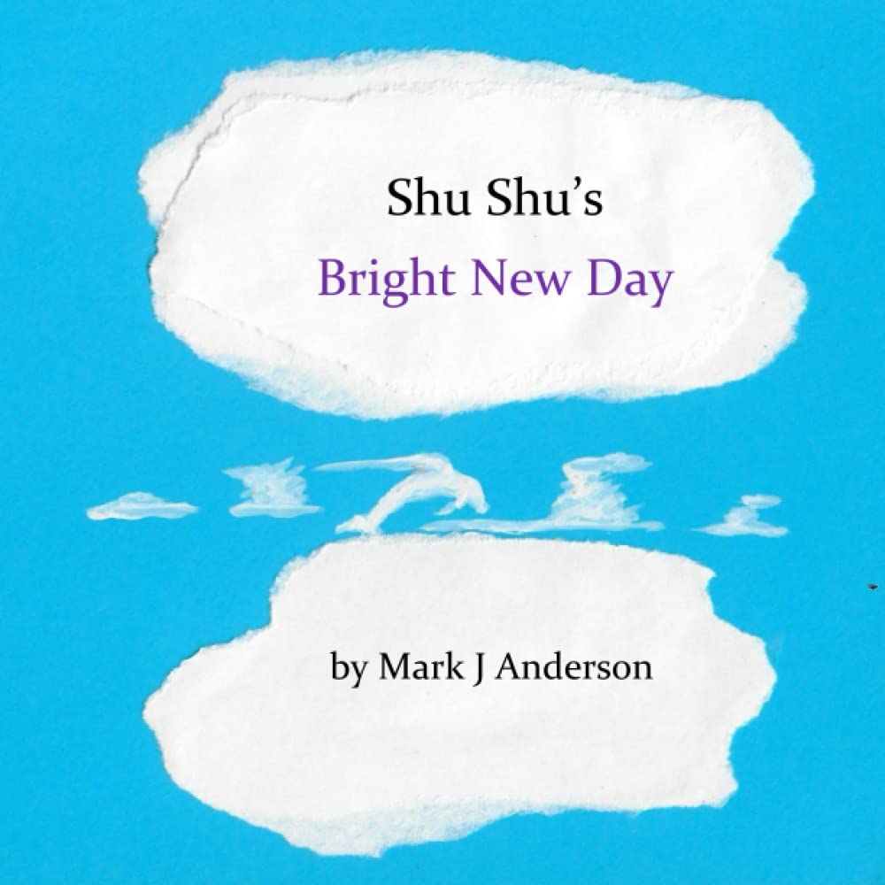 Amazon.com: Shu Shu's Bright New Day: Revised 2nd Edition: 9781792396502: Anderson, Mark J ...