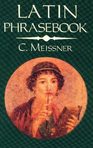 Latin Phrasebook (English, Latin and German Edition): Meissner, Carl ...
