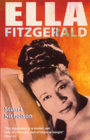 Ella Fitzgerald a Biography of the First: Nicholson, Stuart ...
