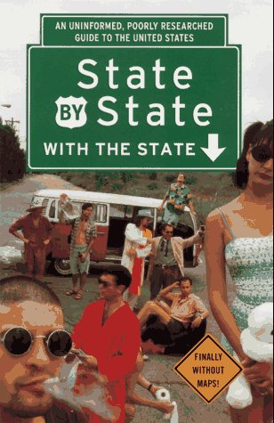 State by State with the State: An Uninformed, Poorly Researched Guide ...