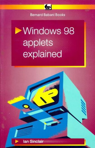 Windows 98 Applets Explained (BP): Sinclair, Ian: 9780859344579: Amazon ...
