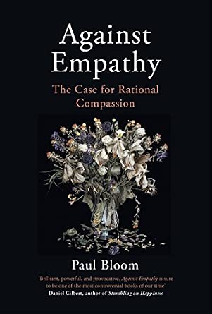 Buy Against Empathy: The Case for Rational Compassion Book Online at ...
