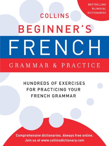 Collins Beginner's French Grammar and Practice (Collins Language ...