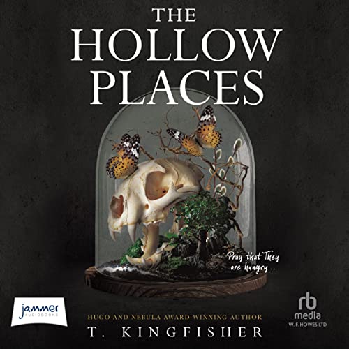 Amazon.com: The Hollow Places (Audible Audio Edition): T. Kingfisher ...