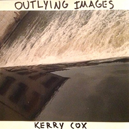Amazon.co.jp: Outlying Images [Explicit] : Kerry Cox: デジタルミュージック