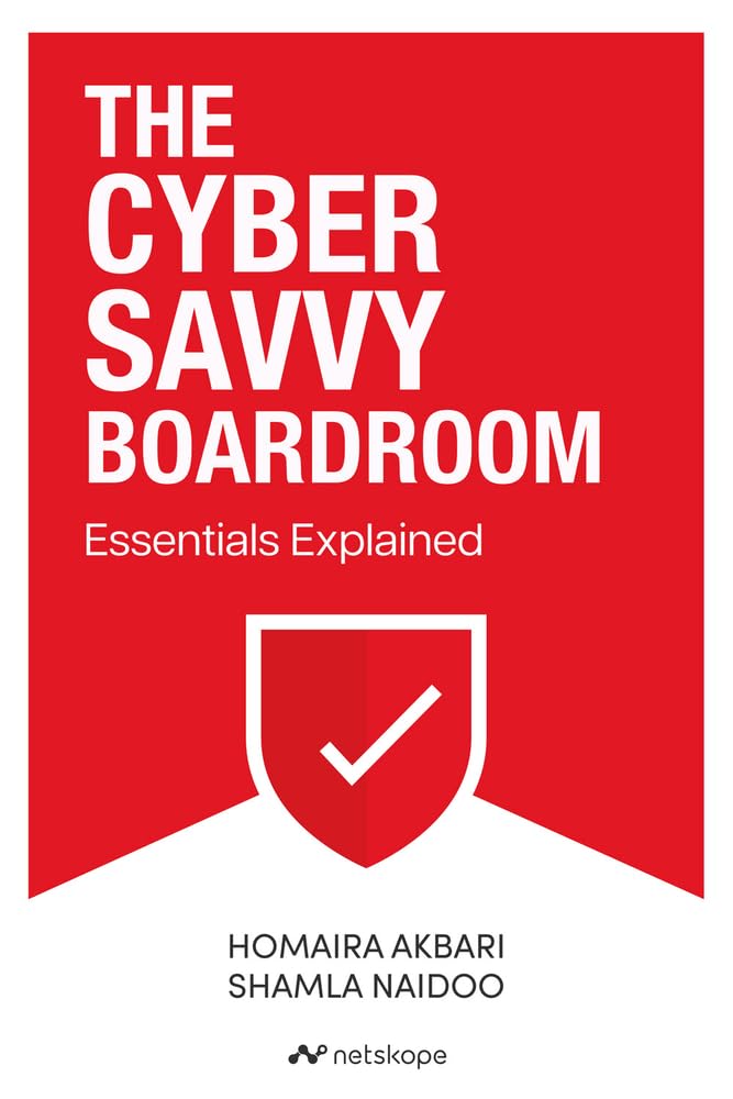 The Cyber Savvy Boardroom: Essentials Explained: Akbari, Homaira ...