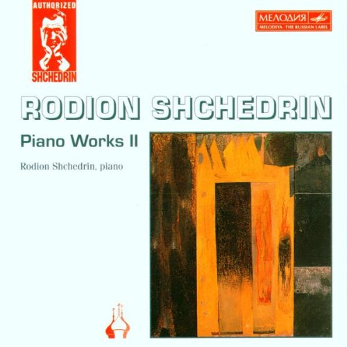 Rodion Shchedrin, Rodion Shchedrin - Shchedrin: Piano Works II (Piano ...