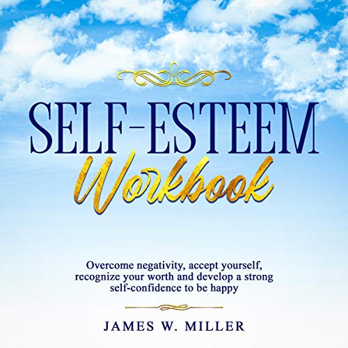 Amazon.com: Self-Esteem Workbook: Overcome Negativity, Accept Yourself ...