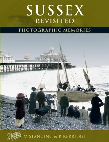 Sussex Revisted (Photographic Memories): Amazon.co.uk: Standing, Mike ...