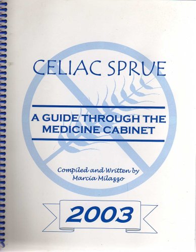 Celiac Sprue (A Guide Through the Medicine Cabinet): Marcia I. Milazzo ...