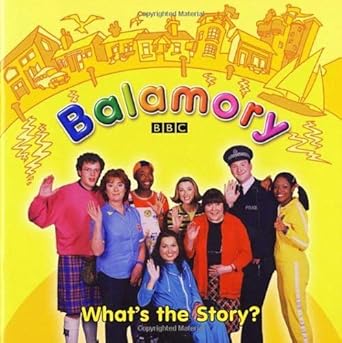 Balamory: What's The Story? : A Storybook: Amazon.co.uk: 9780099472858 ...