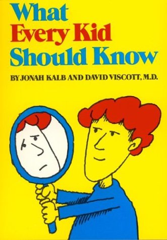 What Every Kid Should Know: Kalb, Jonah, Viscott, David: 9780395629833 ...