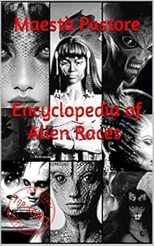 Encyclopedia of Alien Races eBook : Pastore, Maestà: Amazon.co.uk: Books