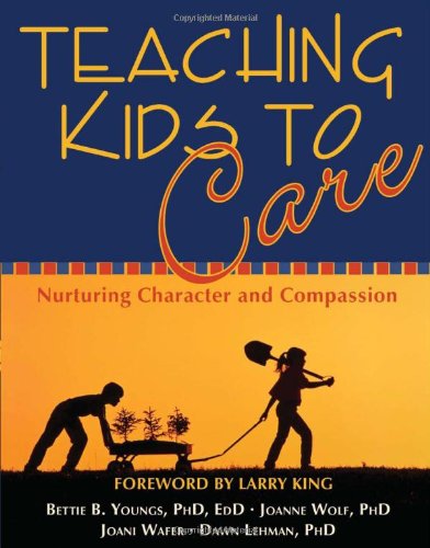 Teaching Kids to Care: Nurturing Character and Compassion - Want It All