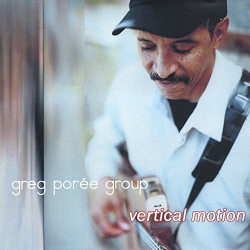Play Vertical Motion by Greg Porée on Amazon Music