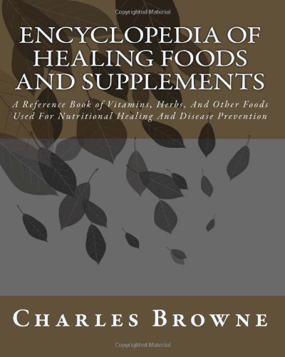 Encyclopedia Of Healing Foods And Supplements: A Reference Book of ...