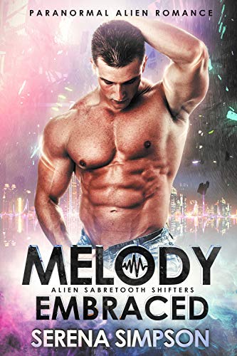 Amazon.com: Melody Embraced (Alien Sabretooth Shifters Book 1) eBook ...