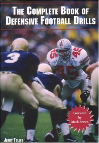 The Complete Book Of Defensive Football Drills: Jerry Tolley, Mack ...