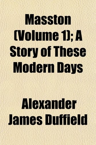 Masston (Volume 1); A Story of These Modern Days : Amazon.in: Books