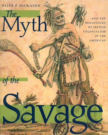 Myth of the Savage and the Beginnings of French Colonialism in the ...