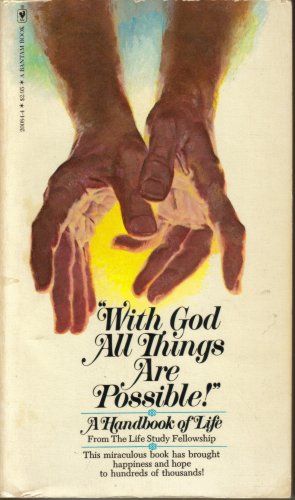 With God All Things Are Possible!: The Life Study Fellowship ...